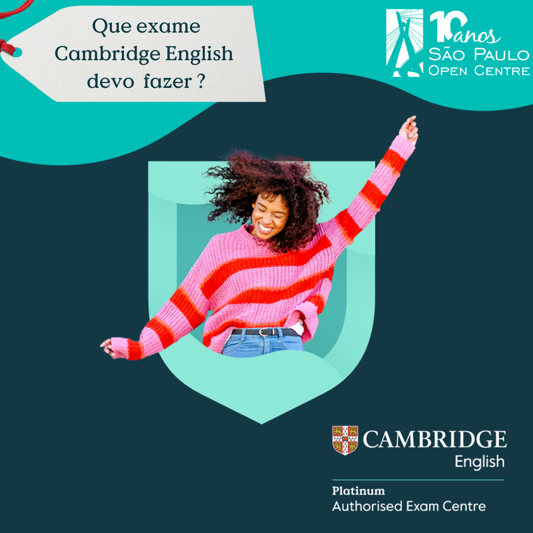 Que exame Cambridge English devo fazer? - São Paulo Open Centre